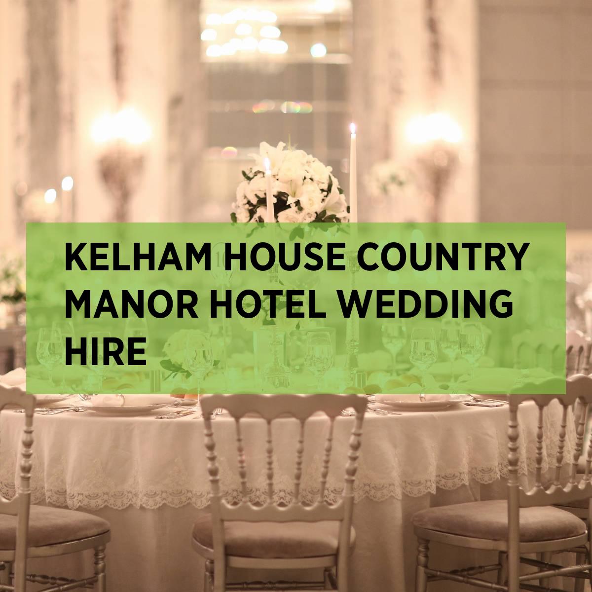 Kelham House Country Manor Hotel Wedding Hire • Expo Hire UK