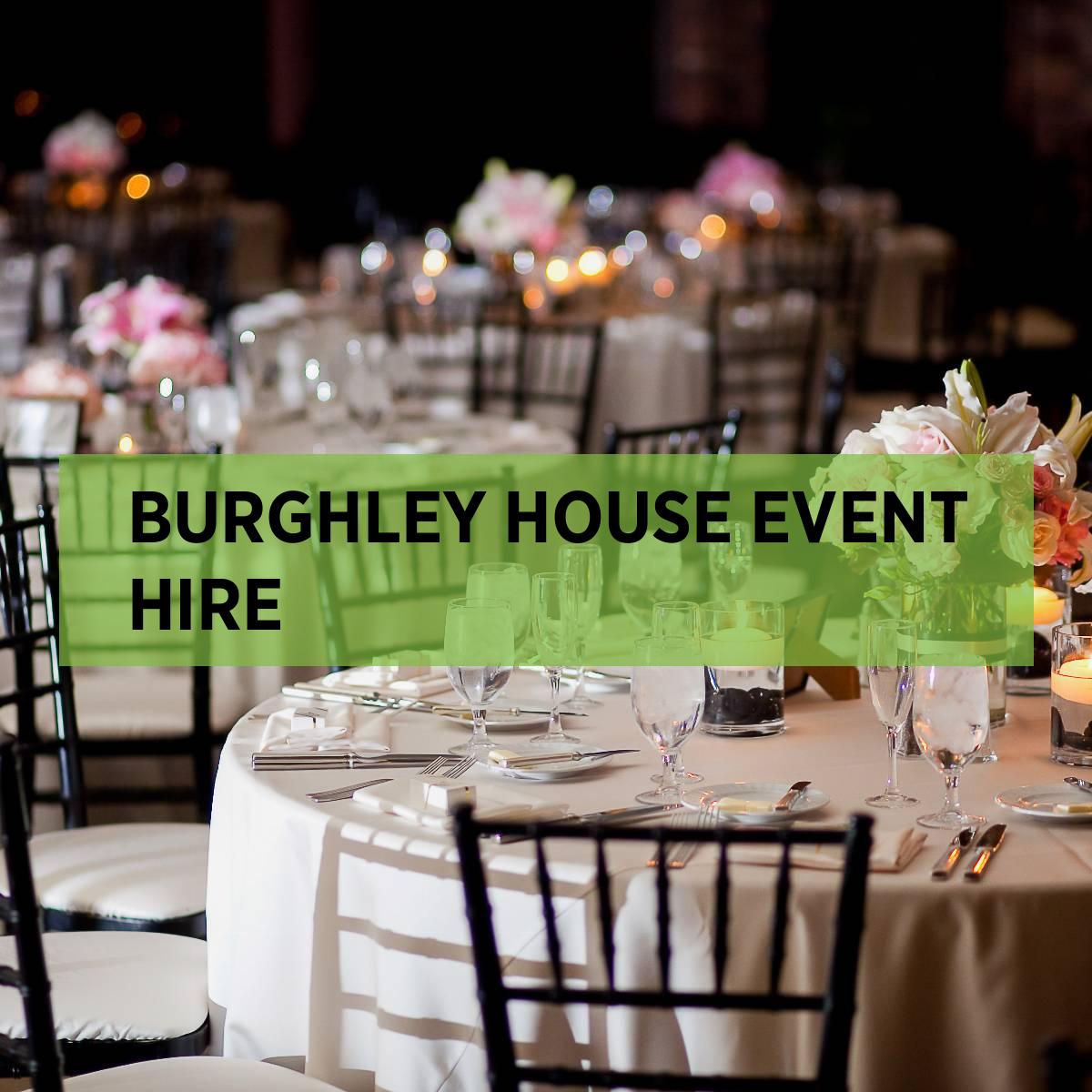 Burghley House Event Hire • Expo Hire UK