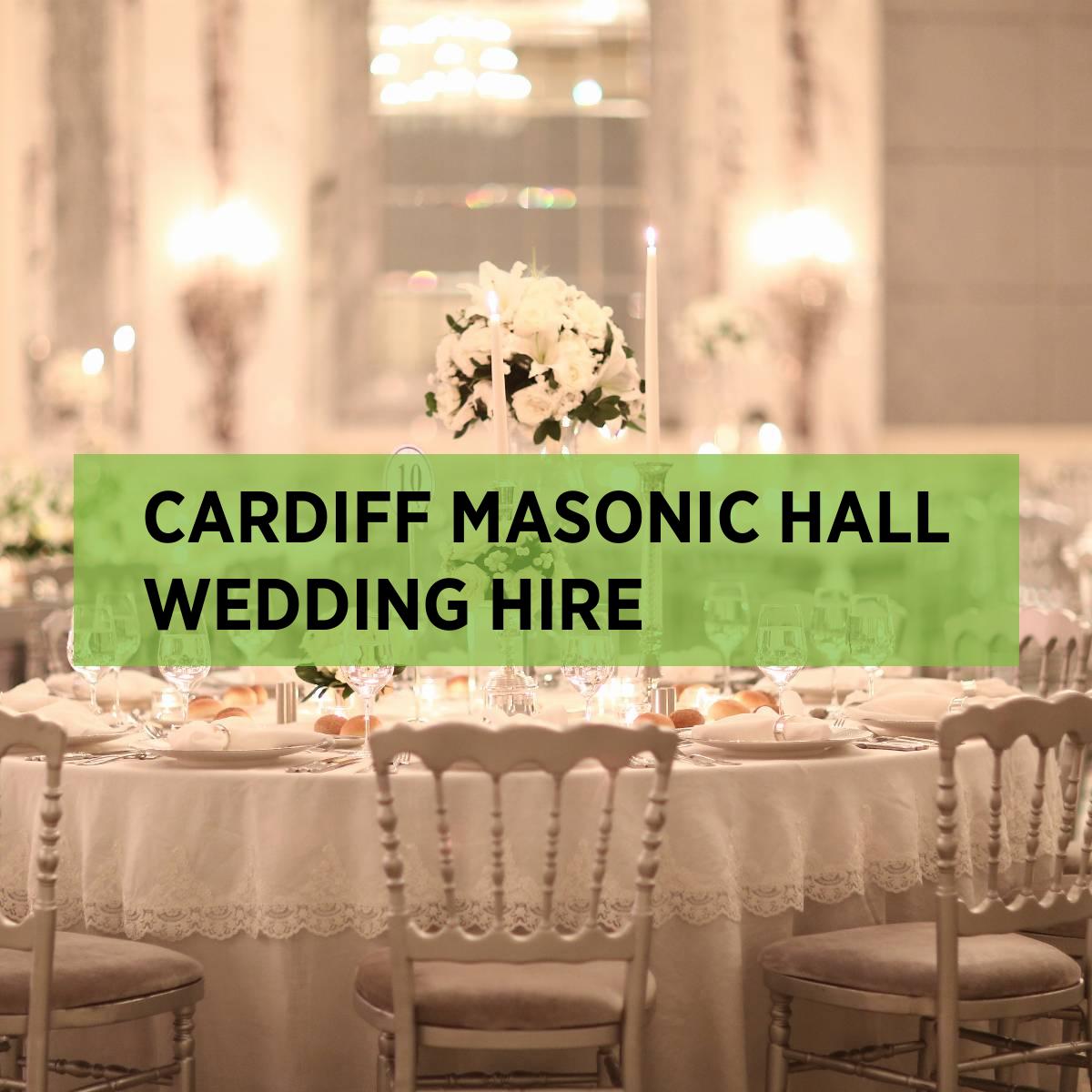 Cardiff Masonic Hall Wedding Hire • Expo Hire UK